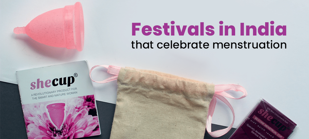Festivals in India that celebrate menstruation - Shecup