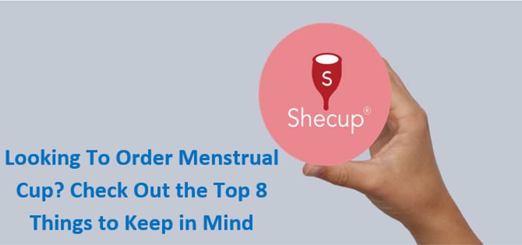 Looking To Order Menstrual Cup? Check Out the Top 8 Things